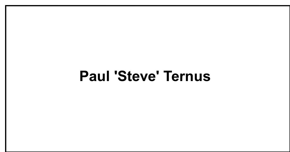 Obituary: Paul 'Steve' Ternus